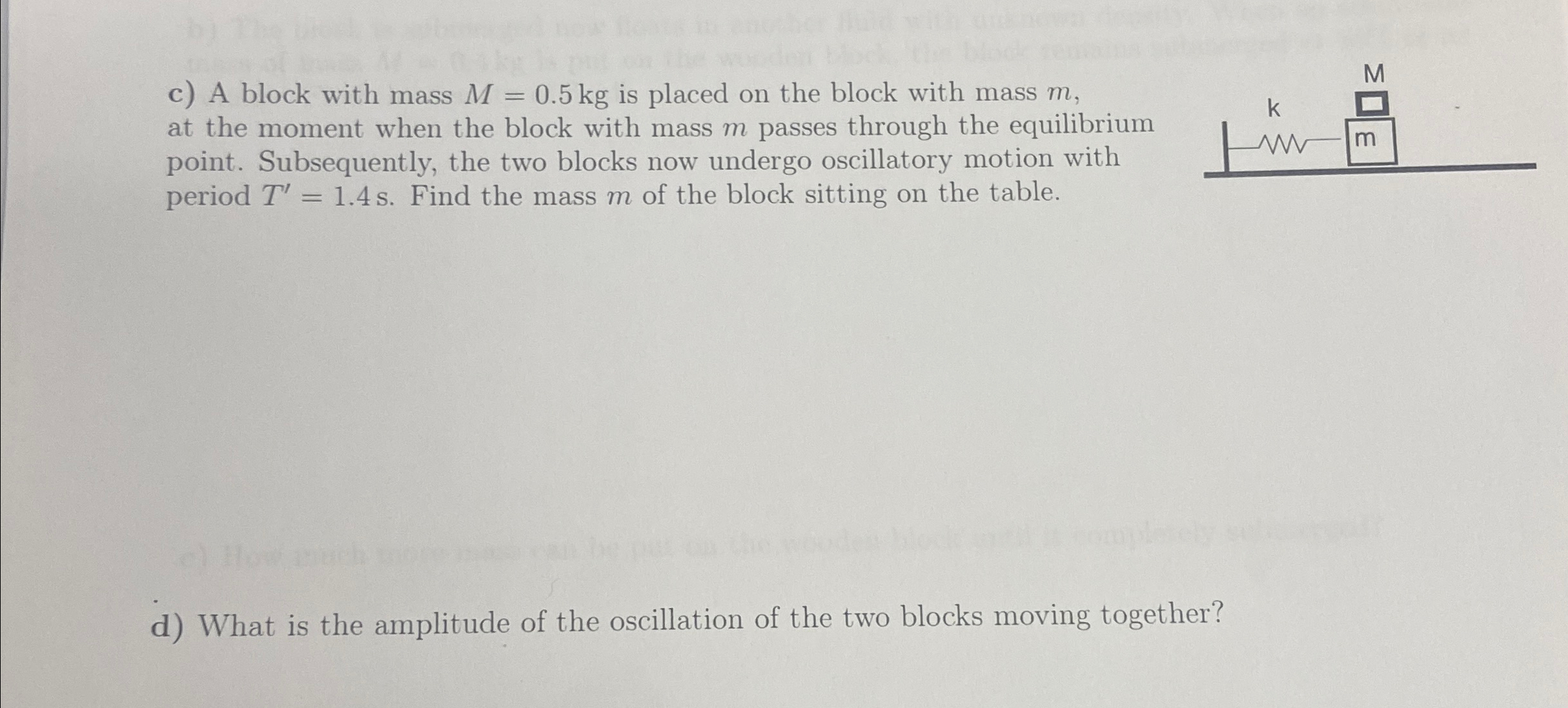 c) ﻿A block with mass M=0.5kg ﻿is placed on the block | Chegg.com