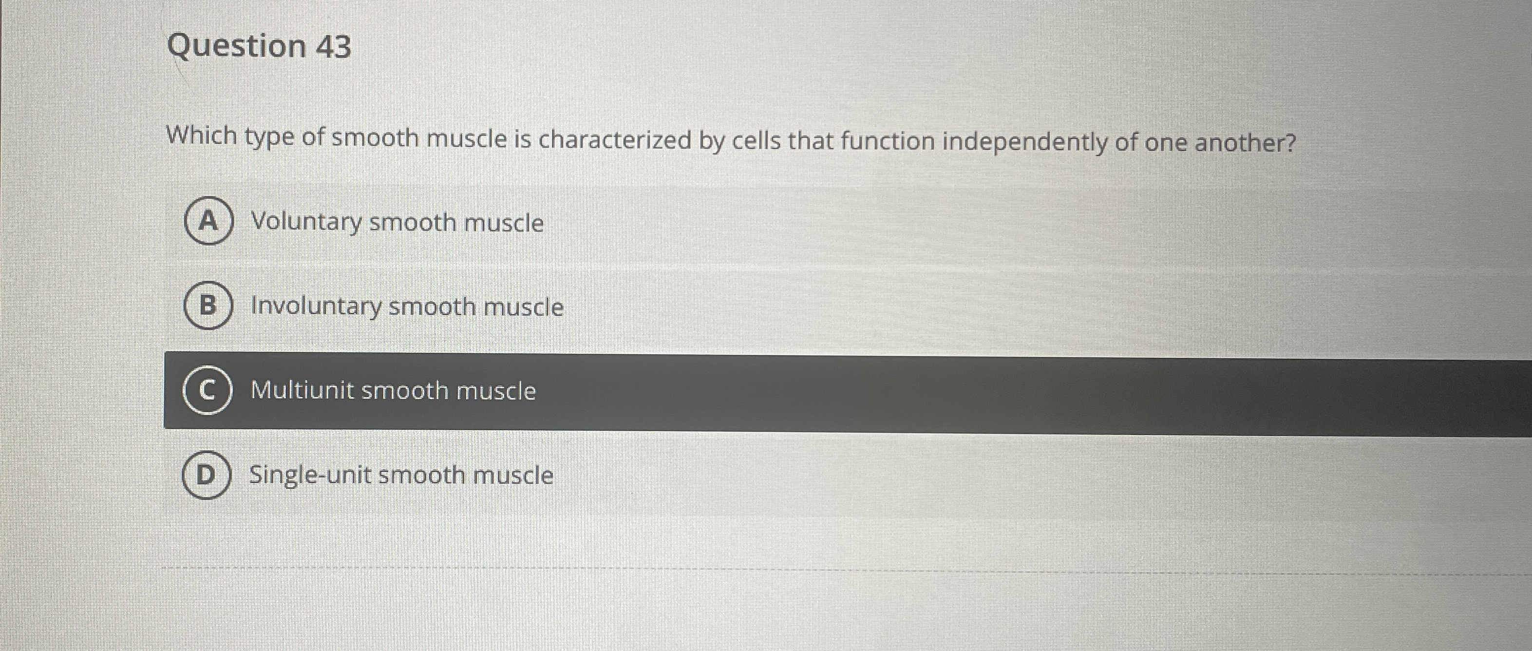 Solved Question 43Which type of smooth muscle is | Chegg.com