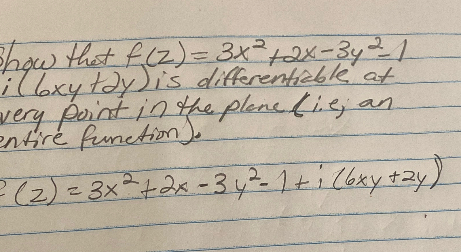 Solved Show that f(z)=3x2+2x-3y2-1 ﻿i (6xy+2y) ﻿is | Chegg.com