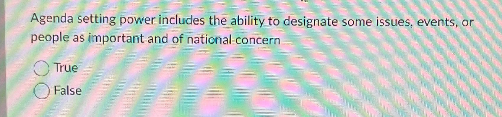 Solved Agenda setting power includes the ability to | Chegg.com