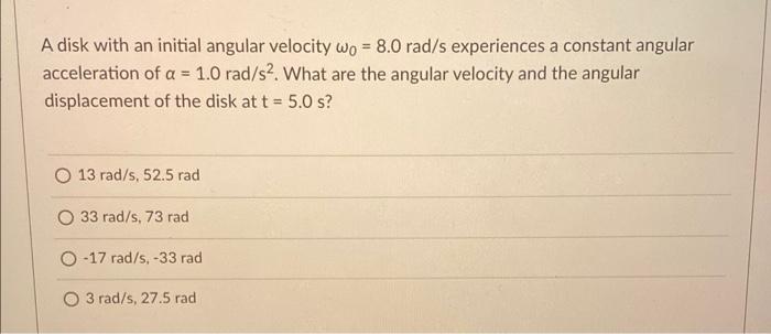 Solved A disk with an initial angular velocity ω0=8.0rad/s | Chegg.com