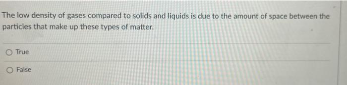 Solved The low density of gases compared to solids and | Chegg.com