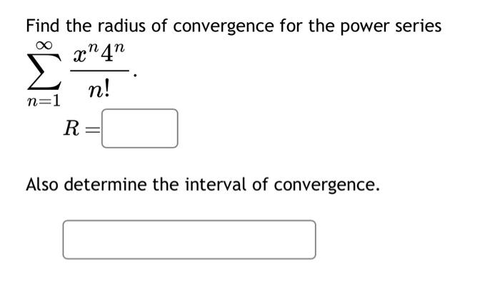Solved Find the radius of convergence for the power series | Chegg.com