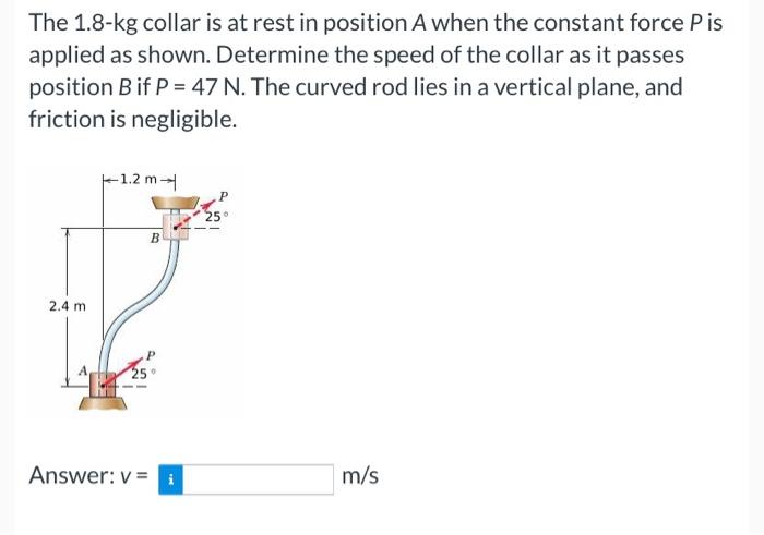Solved The 1.8-kg collar is at rest in position A when the | Chegg.com