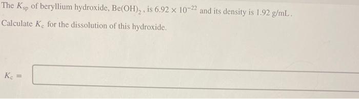 Solved The Ksp of beryllium hydroxide, Be(OH)2, is | Chegg.com