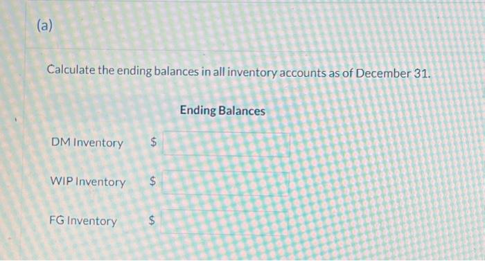 Solved Calculate the ending balances in all inventory | Chegg.com