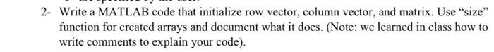 Solved 2- Write a MATLAB code that initialize row vector, | Chegg.com