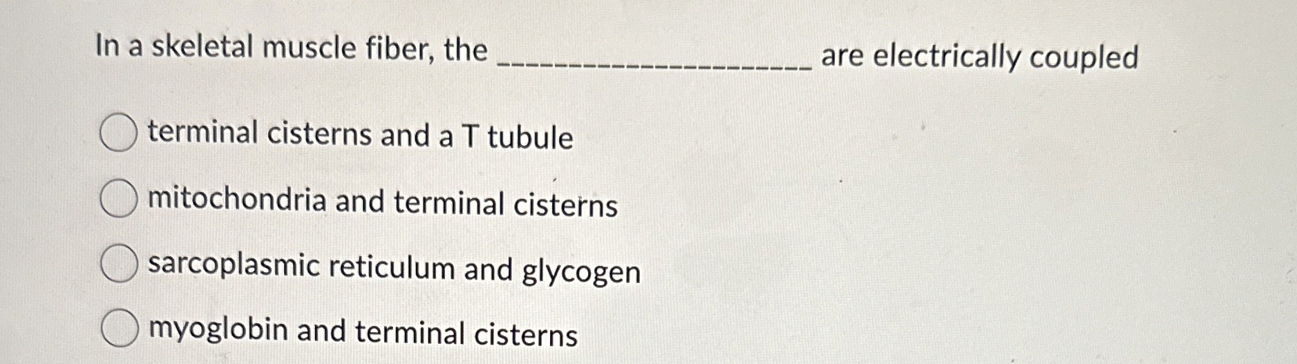 Solved In a skeletal muscle fiber, the ﻿are electrically | Chegg.com