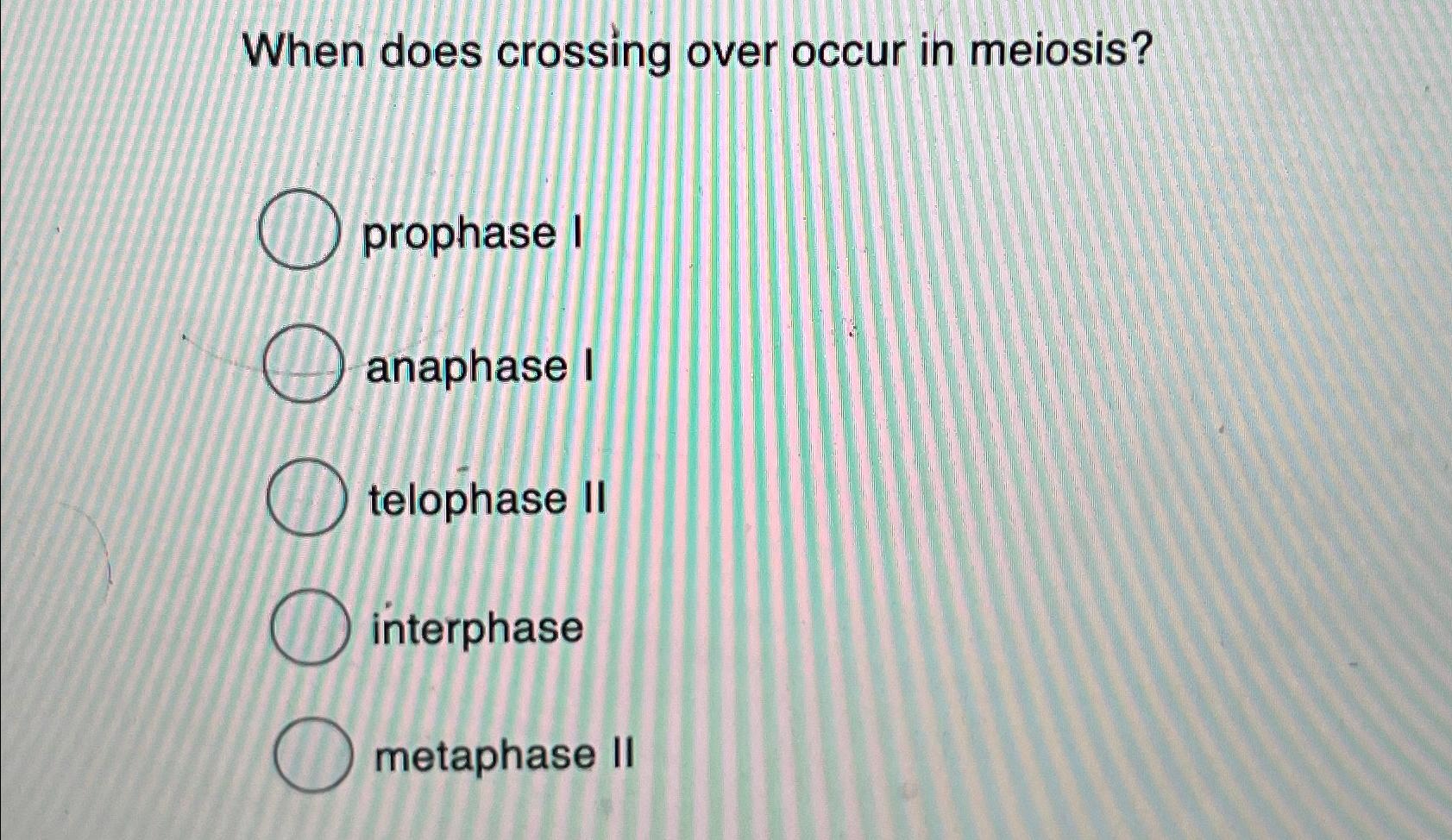 Solved When does crossing over occur in meiosis?prophase | Chegg.com