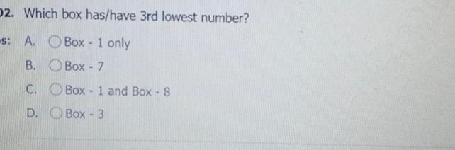 Solved Which box has/have 3rd lowest number?s: A. ﻿Box - 1 | Chegg.com