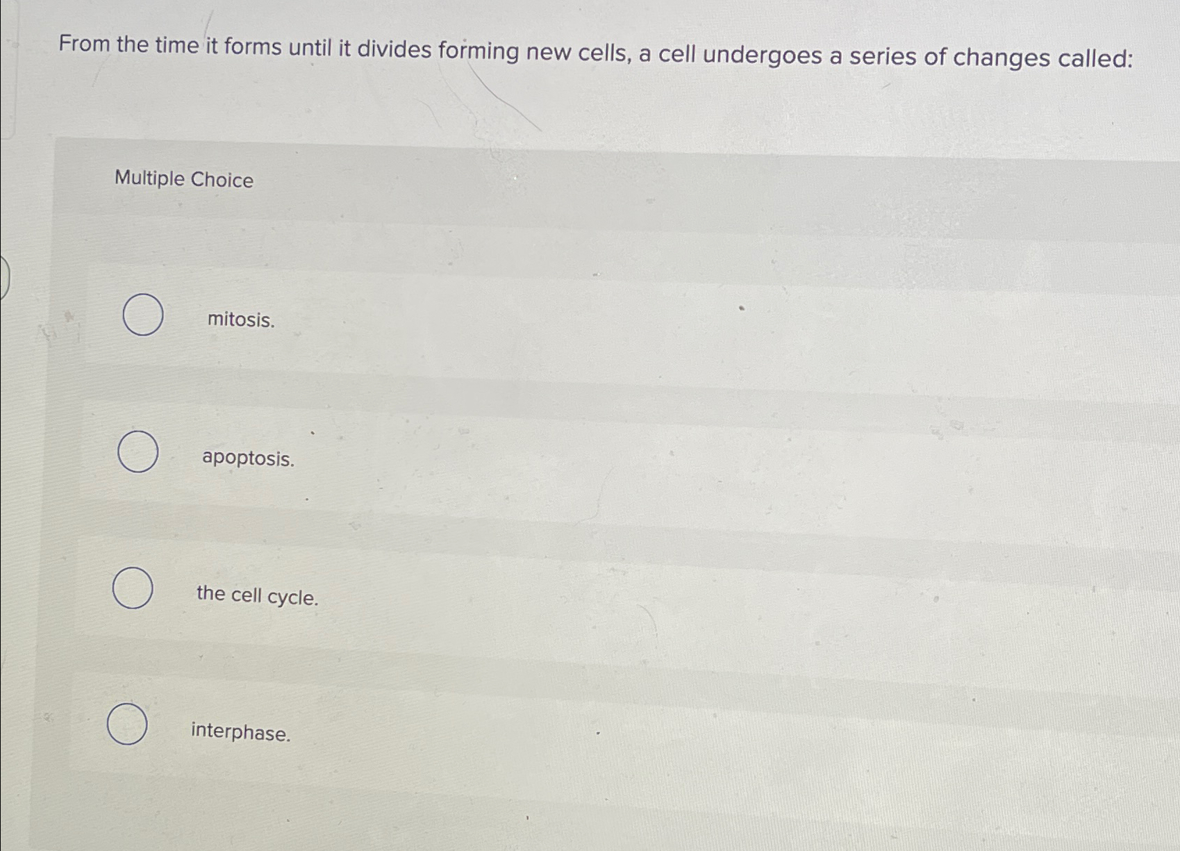 Solved From the time it forms until it divides forming new | Chegg.com