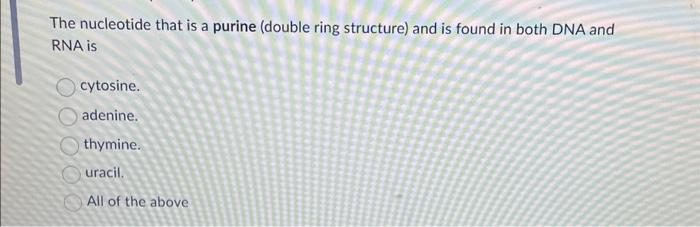 Solved The nucleotide that is a purine (double ring | Chegg.com