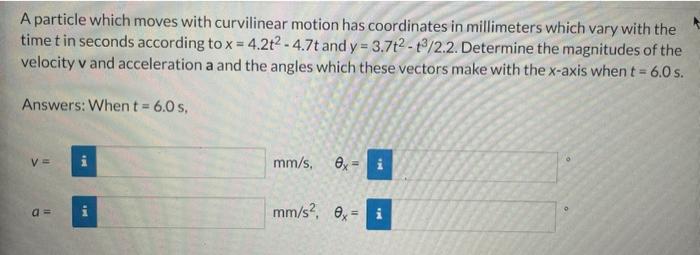 Solved A Particle Which Moves With Curvilinear Motion Has