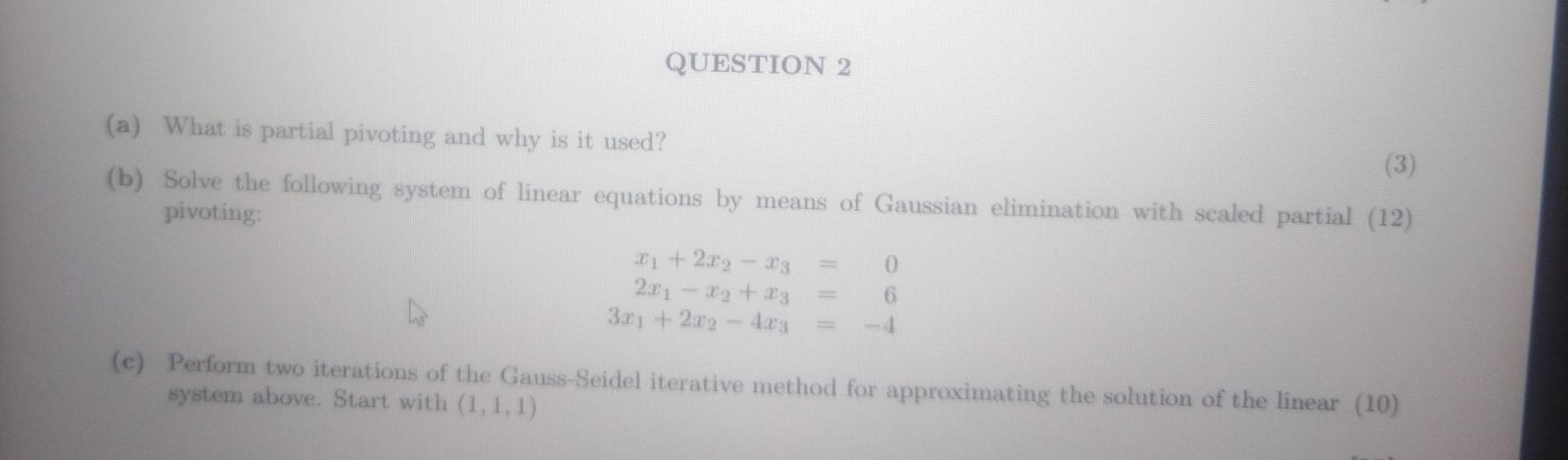 Solved (a) What is partial pivoting and why is it used? (b) | Chegg.com