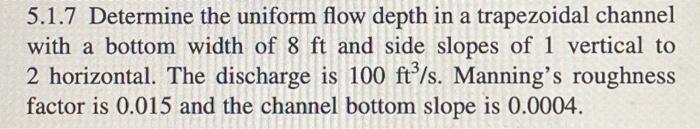 Solved 5.1.7 Determine the uniform flow depth in a | Chegg.com