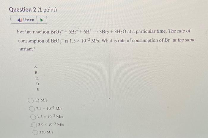 Solved For the reaction BrO3−+5Br−+6H+→3Br2+3H2O at a | Chegg.com
