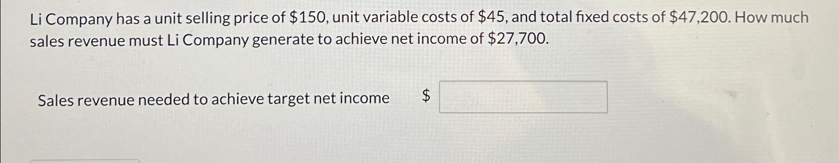 Solved Li Company has a unit selling price of $150, ﻿unit | Chegg.com