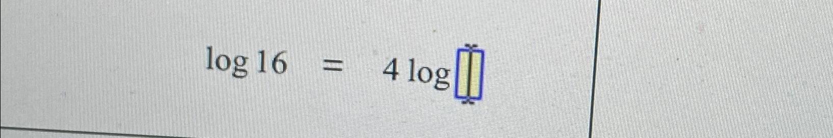 log16=4logprod | Chegg.com