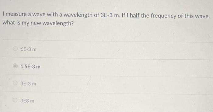 Solved I measure a wave with a wavelength of 3E−3 m. If I | Chegg.com