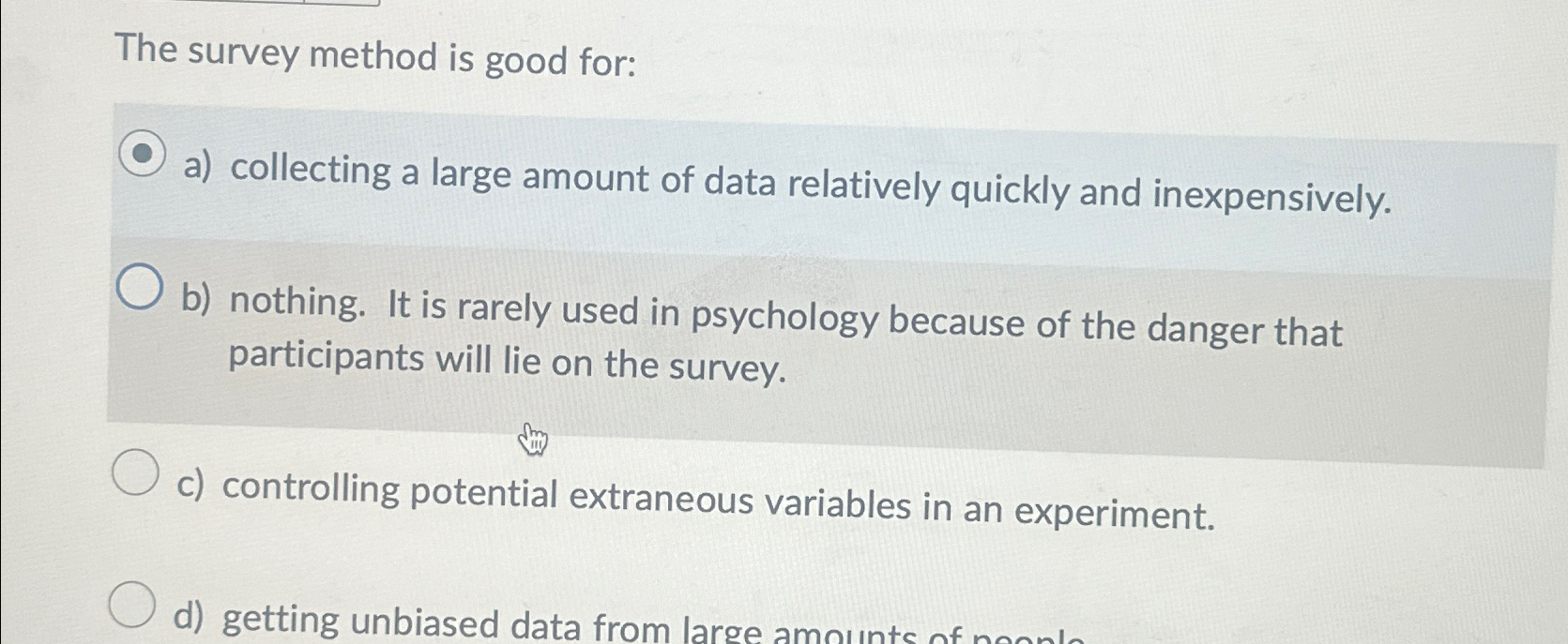 Solved The survey method is good for:a) ﻿collecting a large | Chegg.com