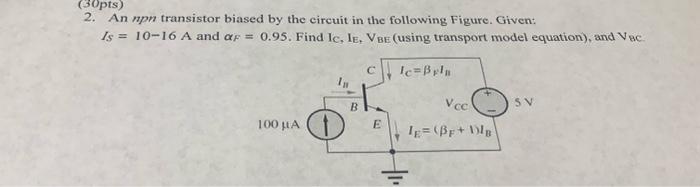 Solved 2. An npn transistor biased by the eircuit in the | Chegg.com