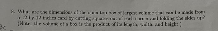 Solved 8. What are the dimensions of the open top box of | Chegg.com