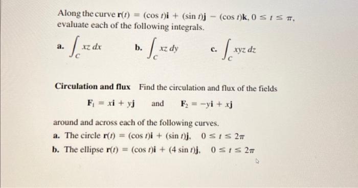 Solved Along the curve r(t)=(cost)i+(sint)j−(cost)k,0≤t≤π, | Chegg.com