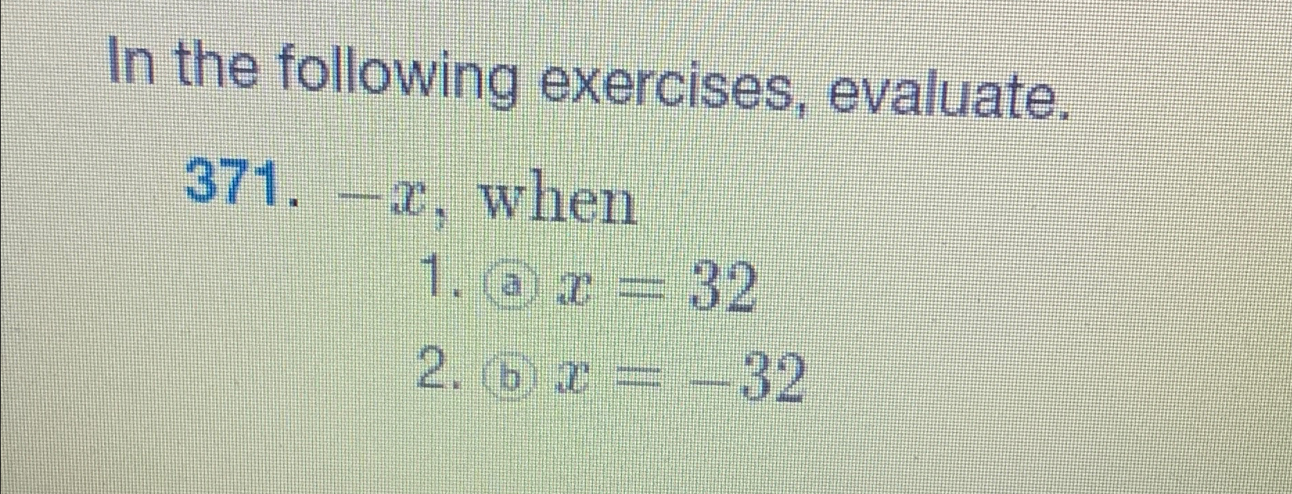 In the following exercises, evaluate371. -x, | Chegg.com