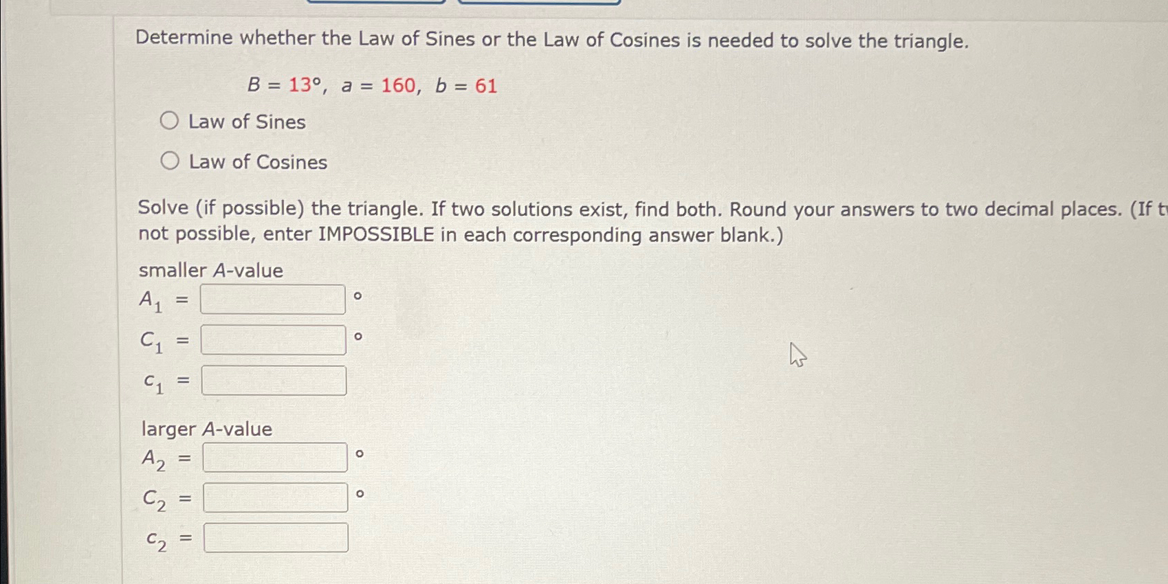 Solved Determine whether the Law of Sines or the Law of | Chegg.com