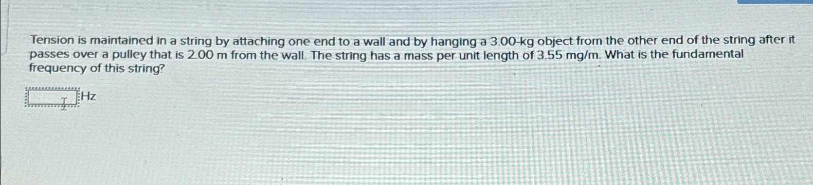 Solved Tension is maintained in a string by attaching one | Chegg.com