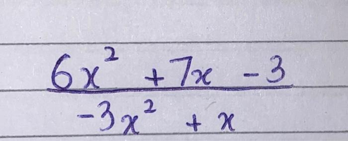 Solved 2 6x² + 7x - 3 +3 - 3x2 2 X tx | Chegg.com