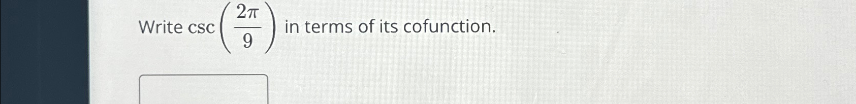 Solved Write Csc 2π9 ﻿in Terms Of Its Cofunction