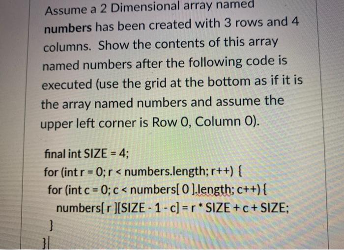 Solved Assume a 2 Dimensional array named numbers has been | Chegg.com