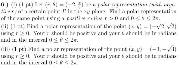 Solved 6.) (i) (1 pt) Let (r^,θ^)=(−2,3π) be a polar | Chegg.com