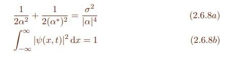 Solved 2α21+2(α∗)21=∣α∣4σ2 ∫−∞∞∣ψ(x,t)∣2 dx=1 | Chegg.com
