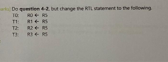 Solved arks) Do question 4-2, but change the RTL statement | Chegg.com