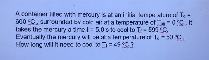 Solved A container filled with mercury is at an initial | Chegg.com