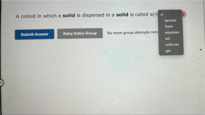 [Solved]: 1-3 A colloid in which a solid is dispersed in a s