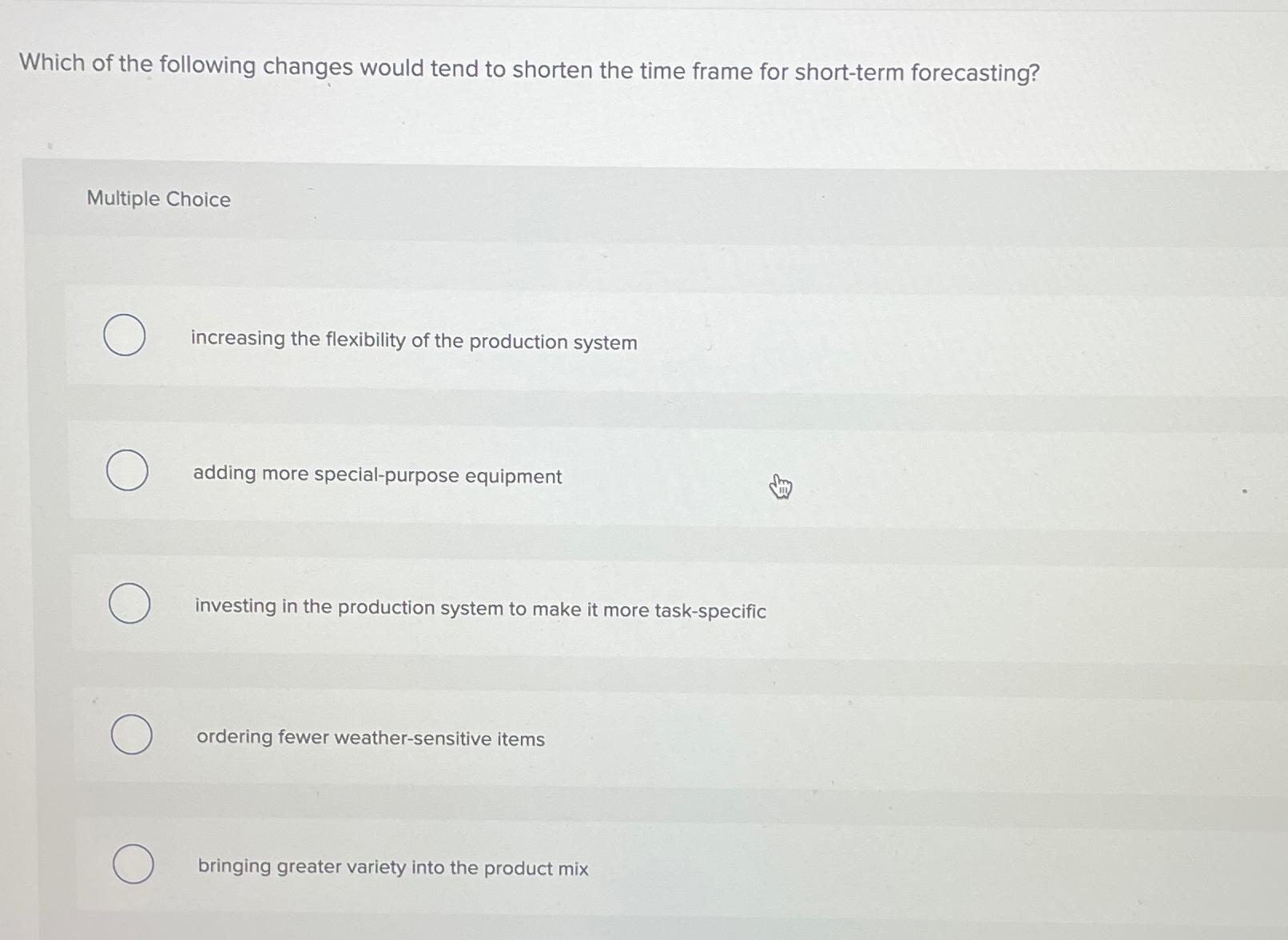 Solved Which of the following changes would tend to shorten | Chegg.com