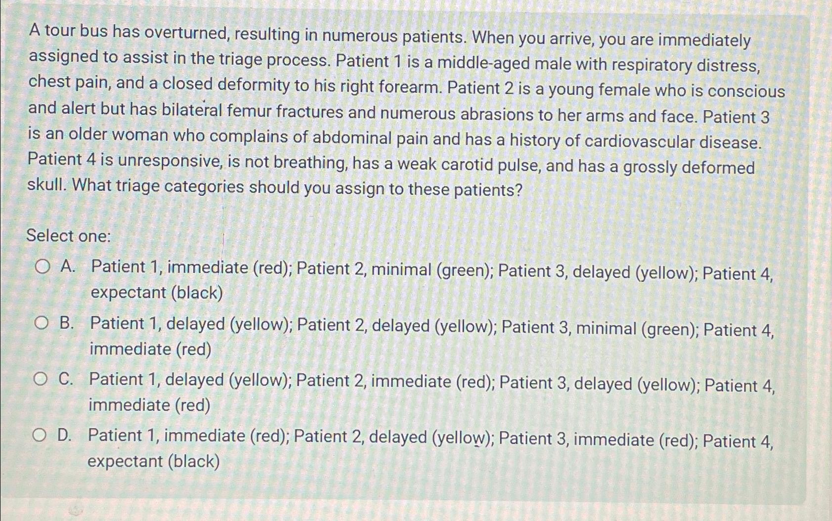 Solved A tour bus has overturned, resulting in numerous | Chegg.com