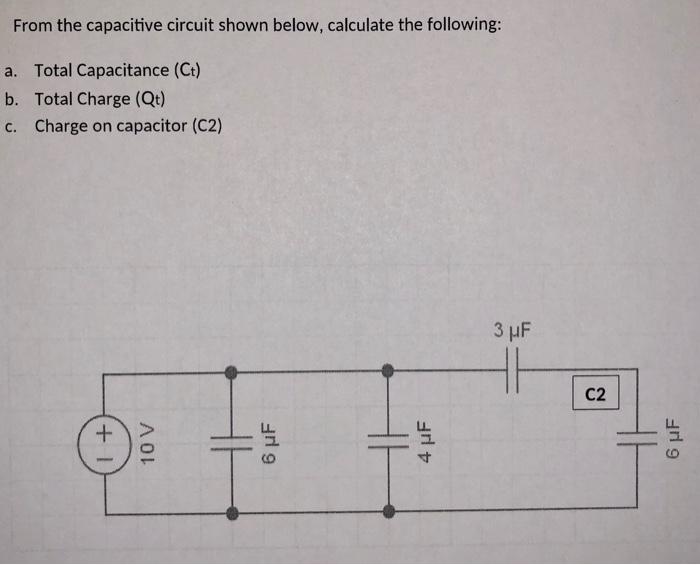 Solved From the capacitive circuit shown below, calculate | Chegg.com