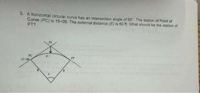 Solved 5. A horizontal circular curve has an intersection | Chegg.com