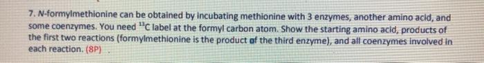 Solved 7. N-formylmethionine can be obtained by Incubating | Chegg.com