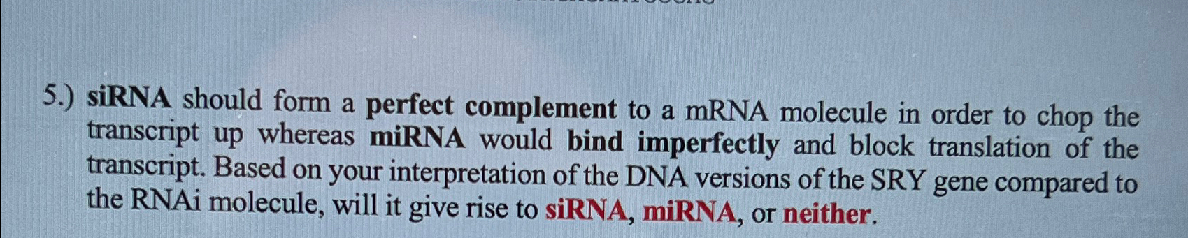 Solved 5.) ﻿siRNA should form a perfect complement to a mRNA | Chegg.com