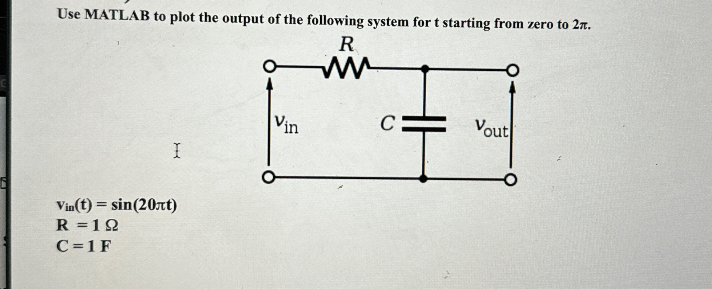 Solved Use MATLAB to plot the output of the following system | Chegg.com