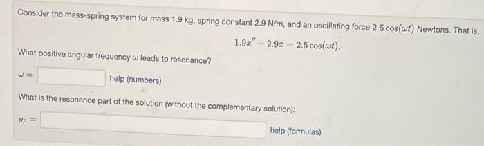 Solved Consider the mass-spring system for mass 1.9 kg, | Chegg.com