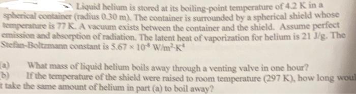 Solved Liquid helium is stored at its boiling point | Chegg.com