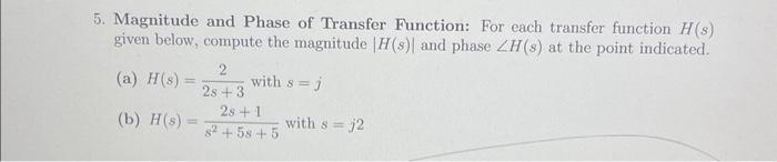 Solved 5. Magnitude and Phase of Transfer Function: For each | Chegg.com
