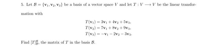 5. Let B={v1,v2,v3} be a basis of a vector space V | Chegg.com