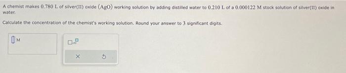 Solved A chemist makes 0.780 L of silver(II) oxide (AgO) | Chegg.com